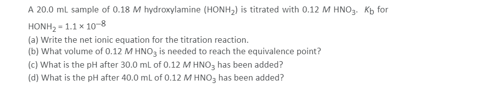 Solved A 20.0 ml sample of 0.18 M hydroxylamine (HONH2) is | Chegg.com