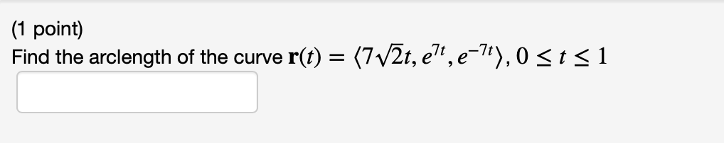 Solved (1 point) Find the arclength of the curve r(t) = | Chegg.com