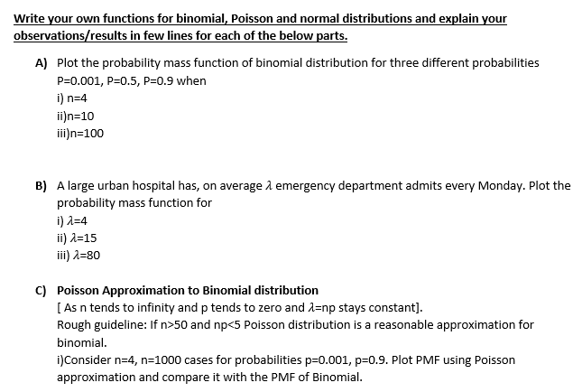 Solved Write your own functions for binomial, Poisson and | Chegg.com