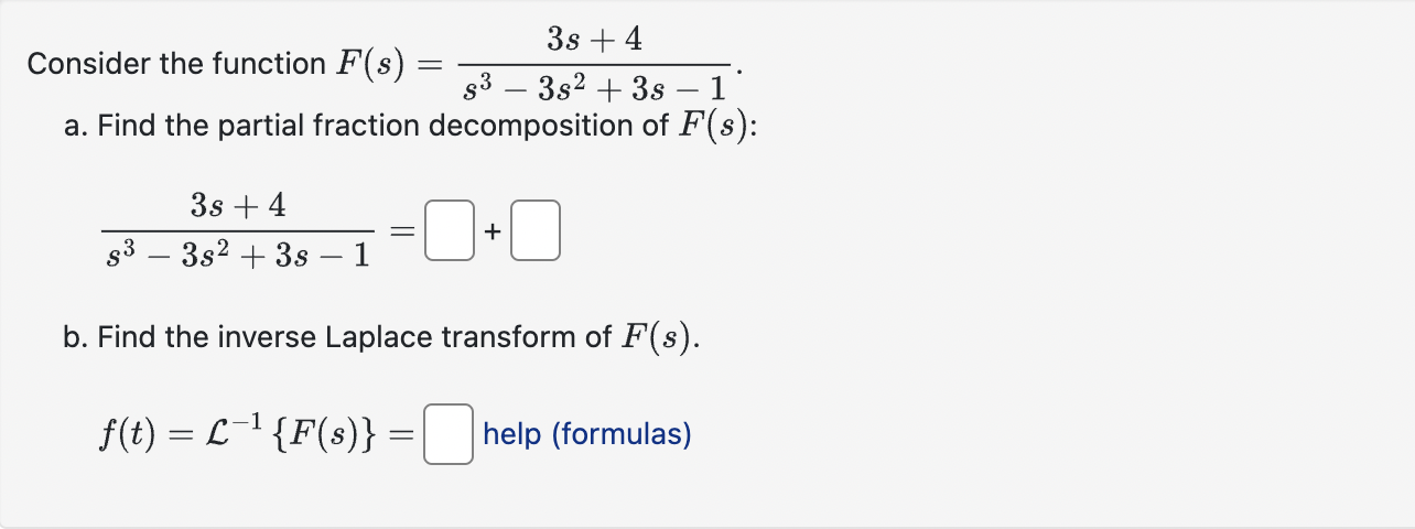 Solved nsider the function F(s)=s3−3s2+3s−13s+4. a. Find the | Chegg.com
