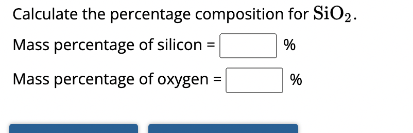 Solved Calculate the percentage composition for SiO2. Mass | Chegg.com