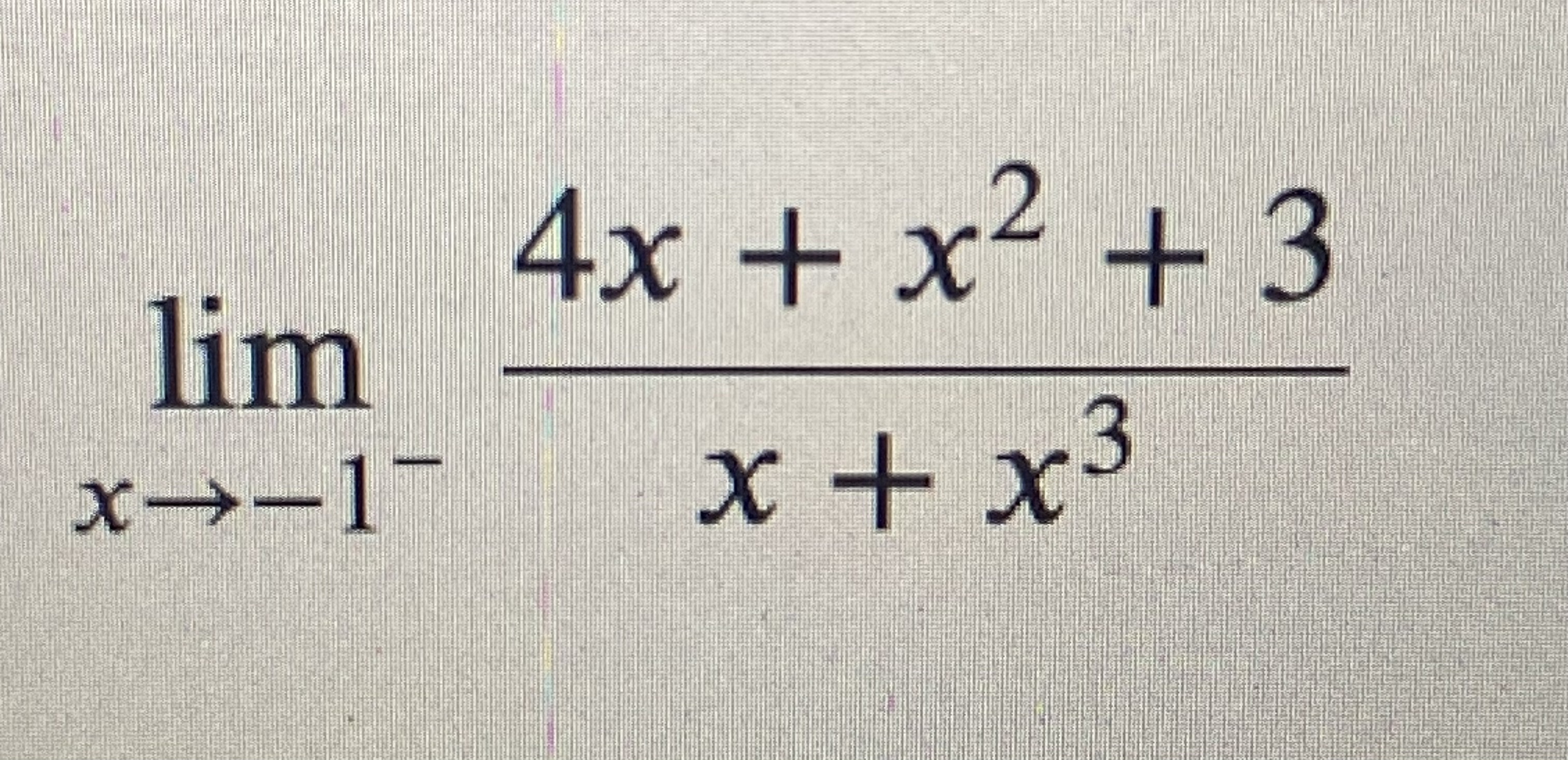 Solved limx→-1-4x+x2+3x+x3 ﻿ Find the following limit and | Chegg.com