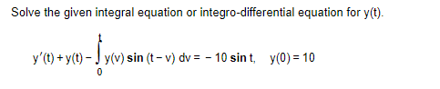 Solved Solve the given integral equation or | Chegg.com