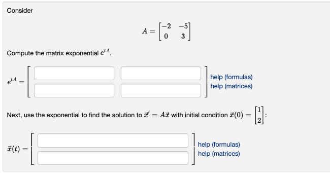 Solved Consider A=[−20−53] Compute the matrix exponential | Chegg.com