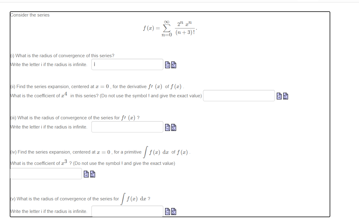 Solved Consider the series f(x)=∑n=0∞(n+3)!2nxn (i) What is | Chegg.com