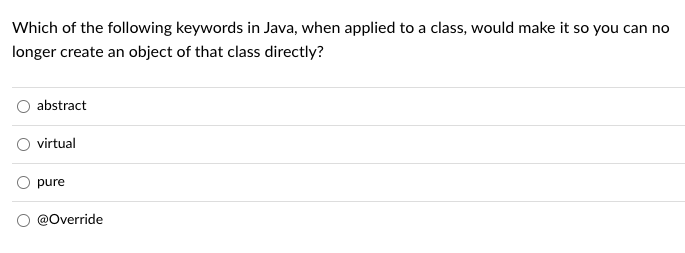 Solved Which Of The Following Keywords In Java When Applied 