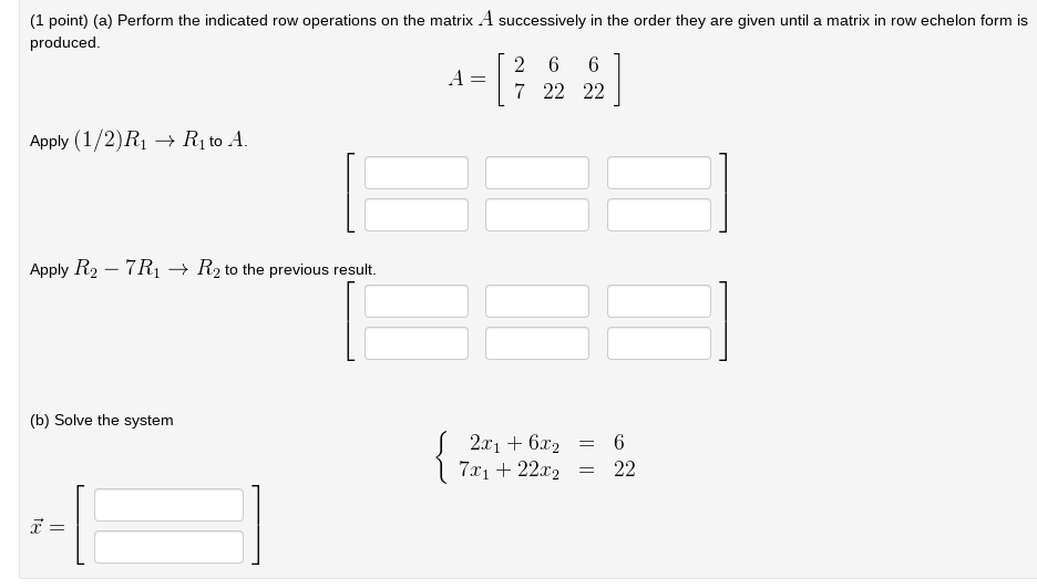 Solved (1 point) (a) Perform the indicated row operations on | Chegg.com