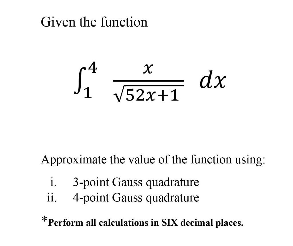 Solved Given the function 4 х SA dx 52x+1 Approximate the | Chegg.com