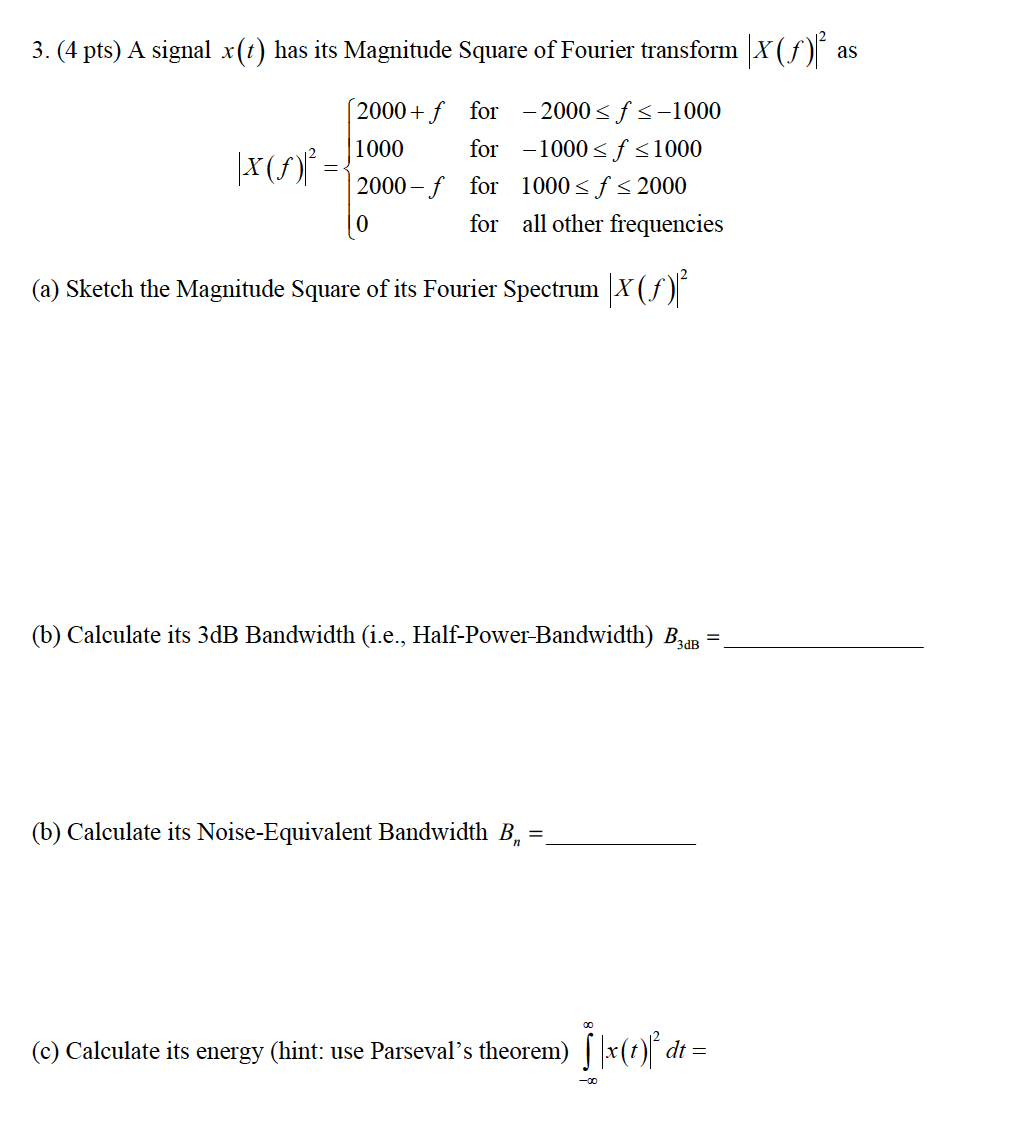Solved 3. (4 pts) A signal x(t) has its Magnitude Square of | Chegg.com