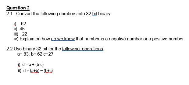 Solved Question 2 2.1 Convert the following numbers into 32 | Chegg.com
