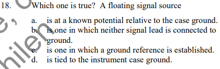 Solved 18. Which one is true? A floating signal source a. is | Chegg.com