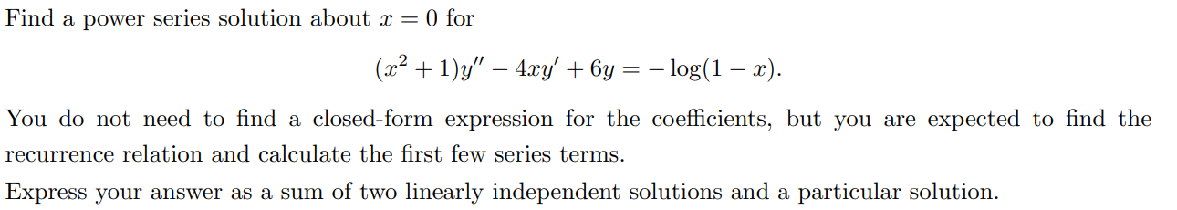Solved Find a power series solution about x = 0 for (x2 + | Chegg.com