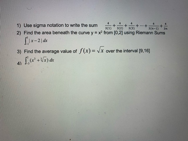 Solved 4 4 + 4 3(2) + .+...+ 4 3(n-1) 3(1) 3n 4 1) Use sigma | Chegg.com