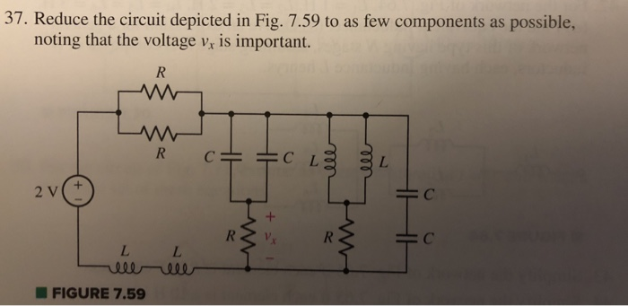 Solved 37. Reduce the circuit depicted in Fig. 7.59 to as | Chegg.com