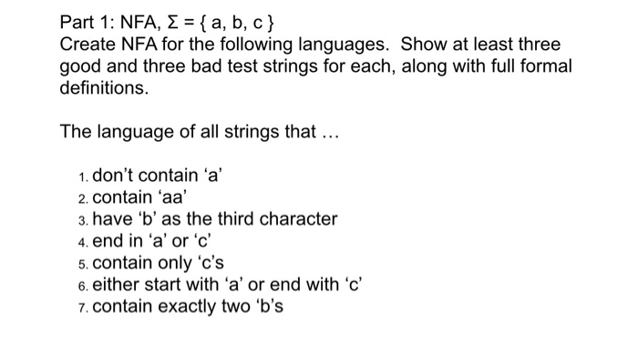 Solved Part 1: NFA, sigma = {a, b, c} Create NFA for the | Chegg.com
