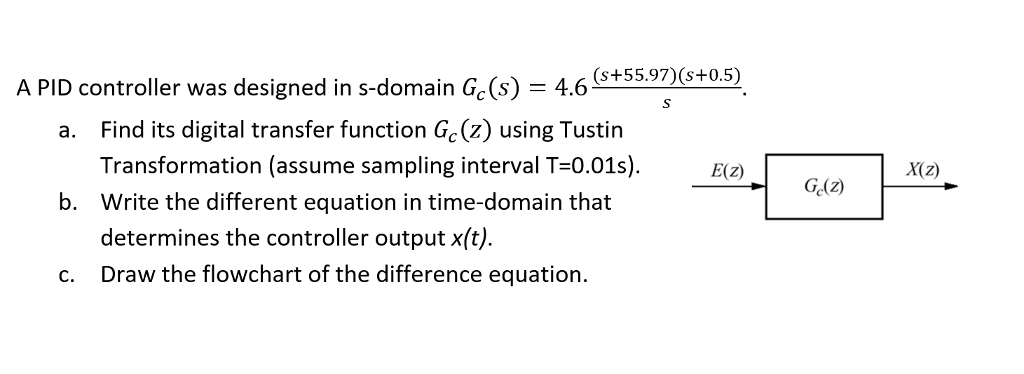 Solved A Pid Controller Was Designed In S Domain Ge S 6 55