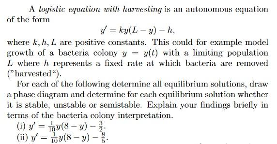 Solved A logistic equation with harvesting is an autonomous | Chegg.com