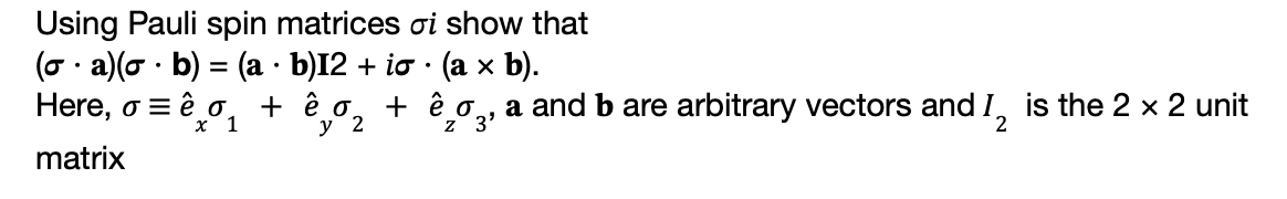 Solved Using Pauli spin matrices sigma i show that | Chegg.com