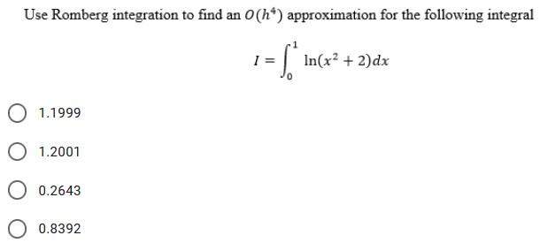 Solved Use Romberg integration to find an 0(h*) | Chegg.com