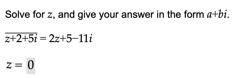 Solved Solve for z, and give your answer in the form a+bi. | Chegg.com