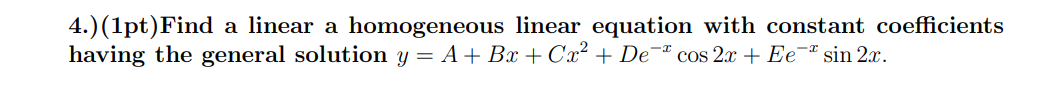 Solved 4.)(1pt)Find a linear a homogeneous linear equation | Chegg.com