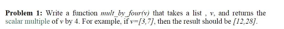 Solved Problem 1: Write a function mult_ by_four(v) that | Chegg.com