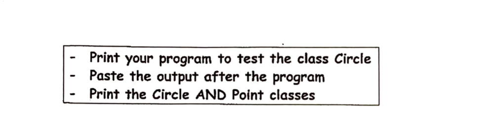 Solved Print your program to test the class Circle Paste the | Chegg.com