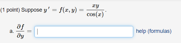 Solved (1 point) Suppose y' = f(x,y) = = ху cos(x) a. af მყ | Chegg.com