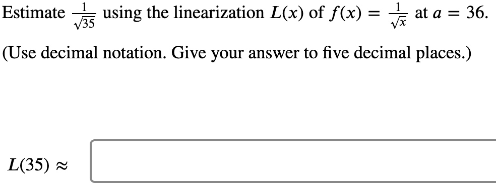 Solved Estimate 351 using the linearization L(x) of f(x)=x1 | Chegg.com