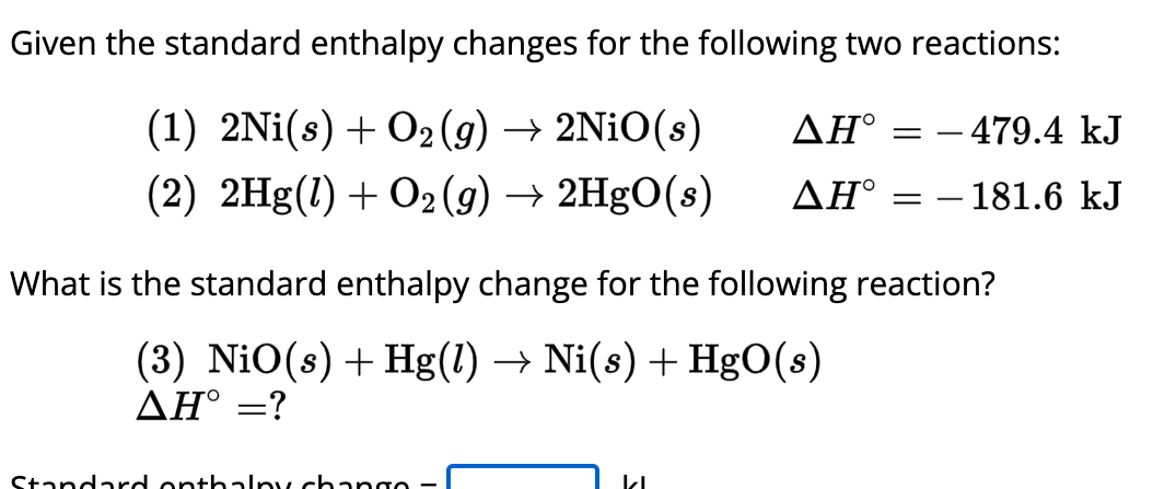 Solved Given the standard enthalpy changes for the following | Chegg.com