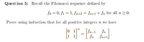 Solved Question 5: Recall the Fibonacci sequence defined by | Chegg.com