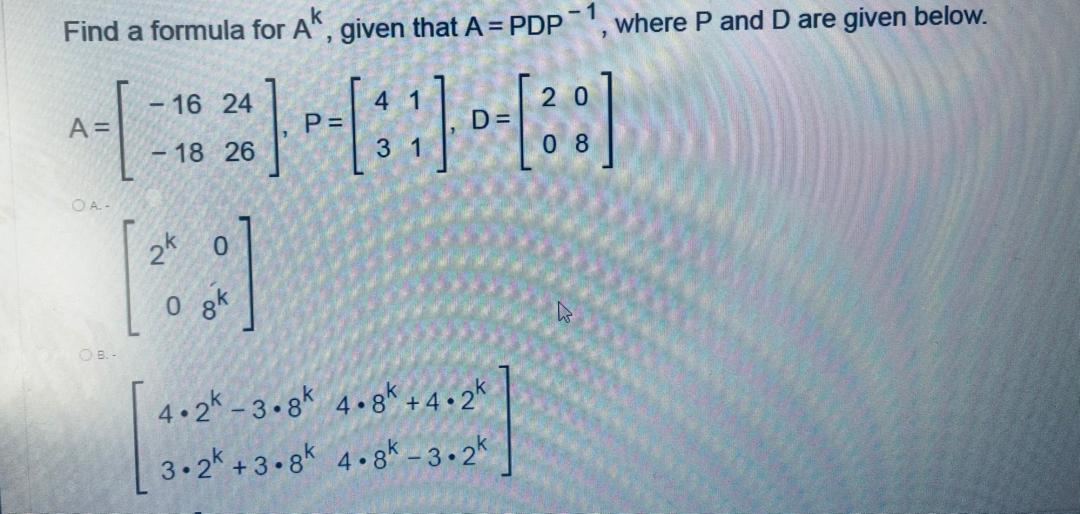 Solved Ook Find a formula for Ak, given that A = PDP-1, | Chegg.com
