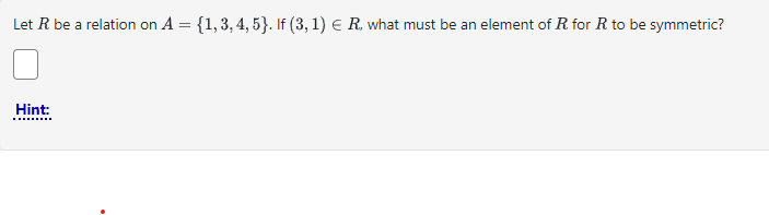 Solved Let R be a relation on A={1,3,4,5}. If (3,1)∈R, what | Chegg.com