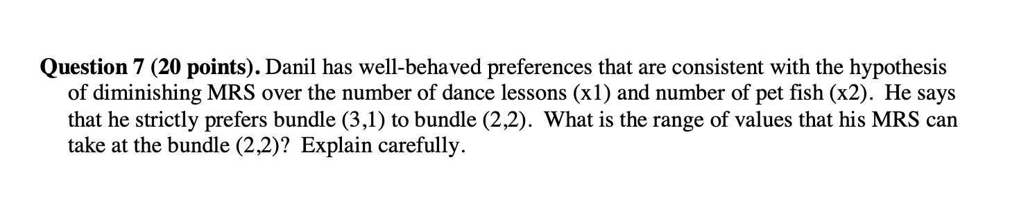 Question 7 (20 points). Danil has well-behaved | Chegg.com