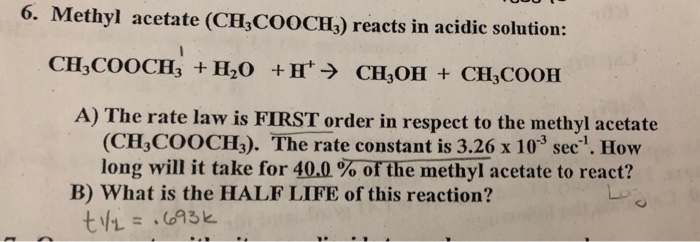 Solved 6. Methyl acetate (CHCOOCHs) reacts in acidic | Chegg.com