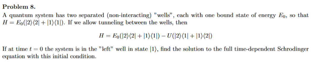 Solved Problem 8. A quantum system has two separated | Chegg.com