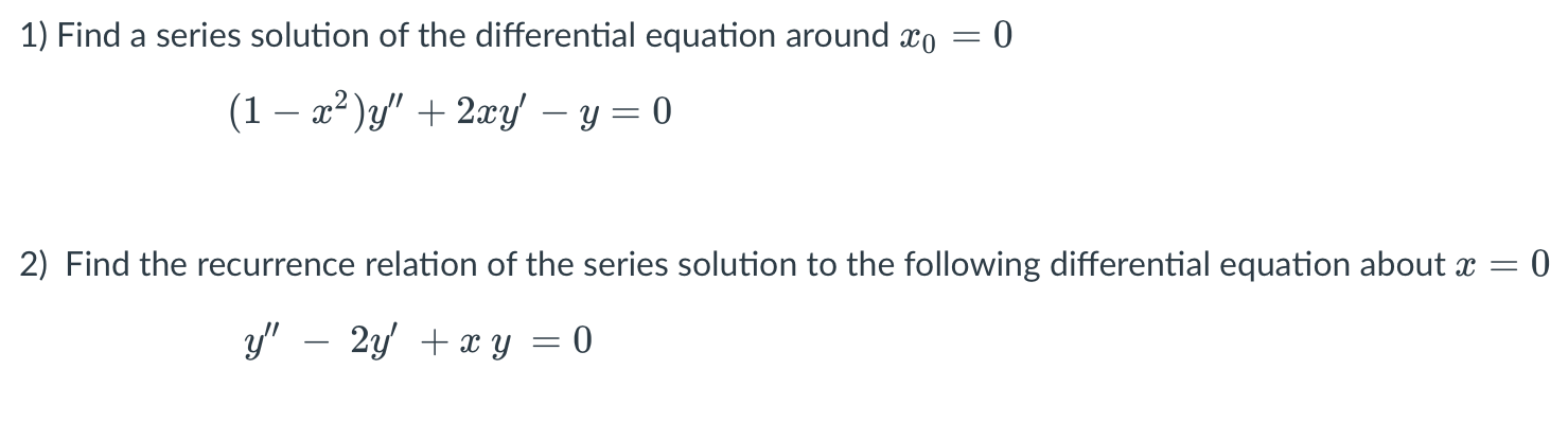 Solved 1) Find a series solution of the differential | Chegg.com