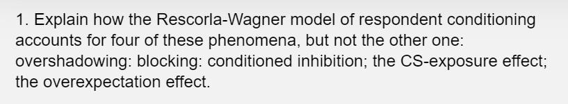 Solved 1. Explain how the Rescorla-Wagner model of | Chegg.com