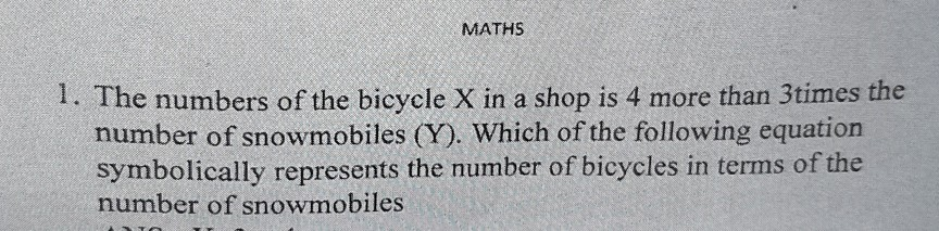 Solved MATHS 1. The numbers of the bicycle X in a shop is 4 | Chegg.com