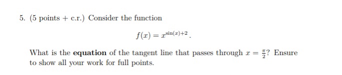 Solved 5. (5 points + c.r. ) Consider the function | Chegg.com Solved 5. (5 points + c.r. ) Consider the function | Chegg.com