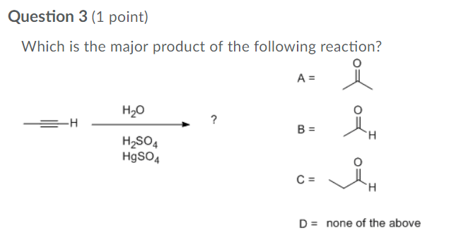 Solved Question 3 (1 point) Which is the major product of | Chegg.com