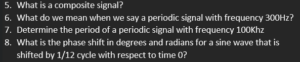 Solved 5. What is a composite signal? 6. What do we mean | Chegg.com