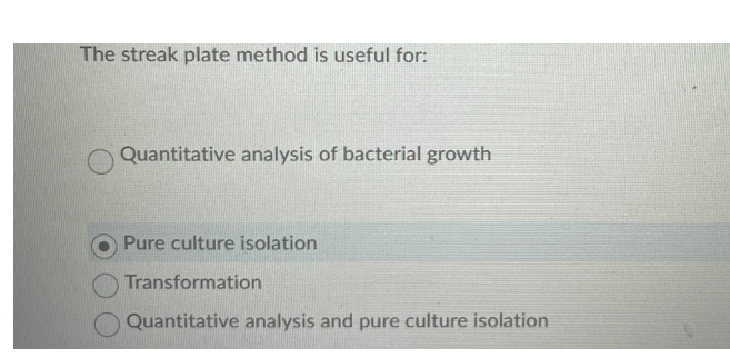 Solved The streak plate method is useful for: Quantitative | Chegg.com