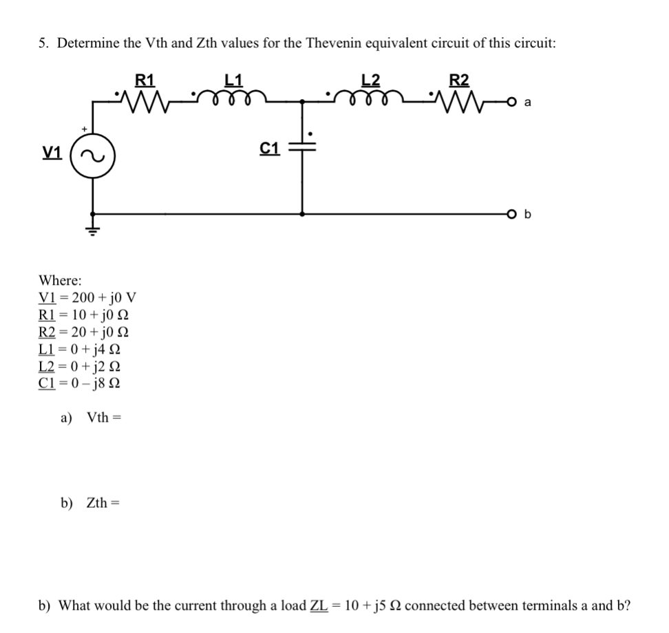 Solved 5. Determine the Vth and Zth values for the Thevenin | Chegg.com