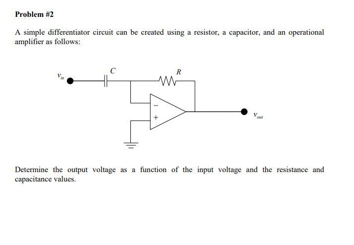 Solved Problem #2 A simple differentiator circuit can be | Chegg.com