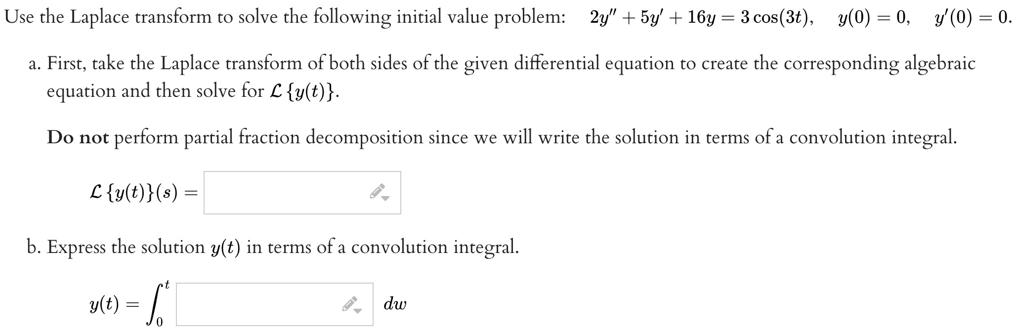 Solved - > Use the Laplace transform to solve the following | Chegg.com