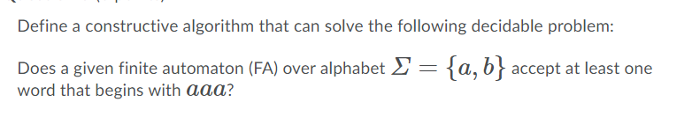 Solved Define a constructive algorithm that can solve the | Chegg.com