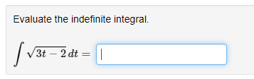 Solved Evaluate the indefinite integral. ∫3t−2dt= | Chegg.com