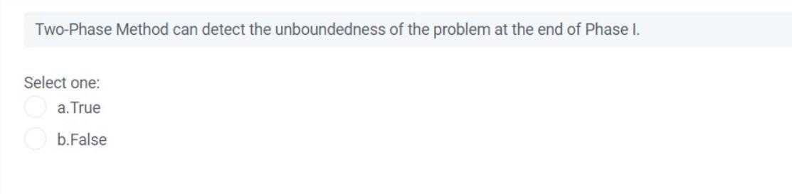 Solved Two-Phase Method can detect the unboundedness of the | Chegg.com