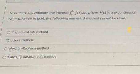 Solved To numerically estimate the integral ∫0bf(t)dt. where | Chegg.com